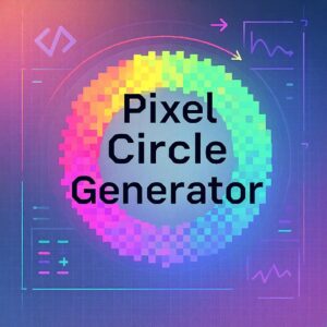Pixel Circle Generator: Create Perfect Circles Every Time